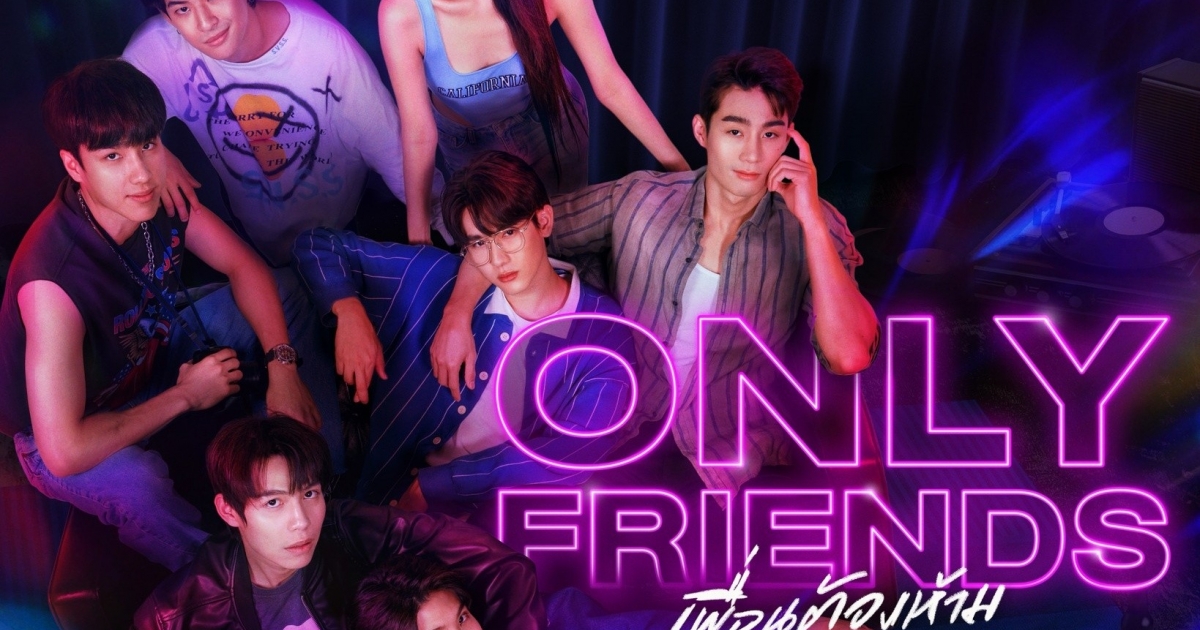 Only Friends - series boylove 'cháy' nhất trong lịch sử GMMTV - Tinmoi